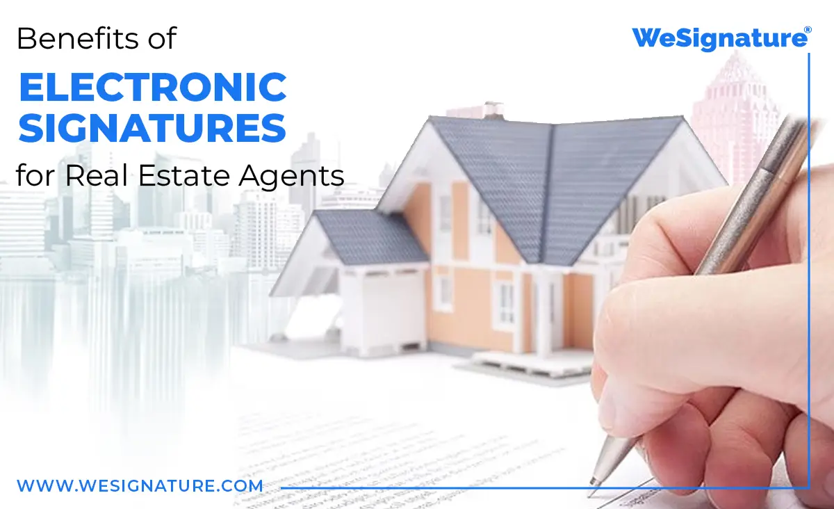 Benefits of Electronic Signature for Real Estate Agents - WeSignature ...
